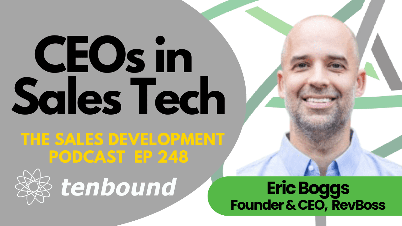 CEOs in Sales Tech Eric Boggs | Tenbound